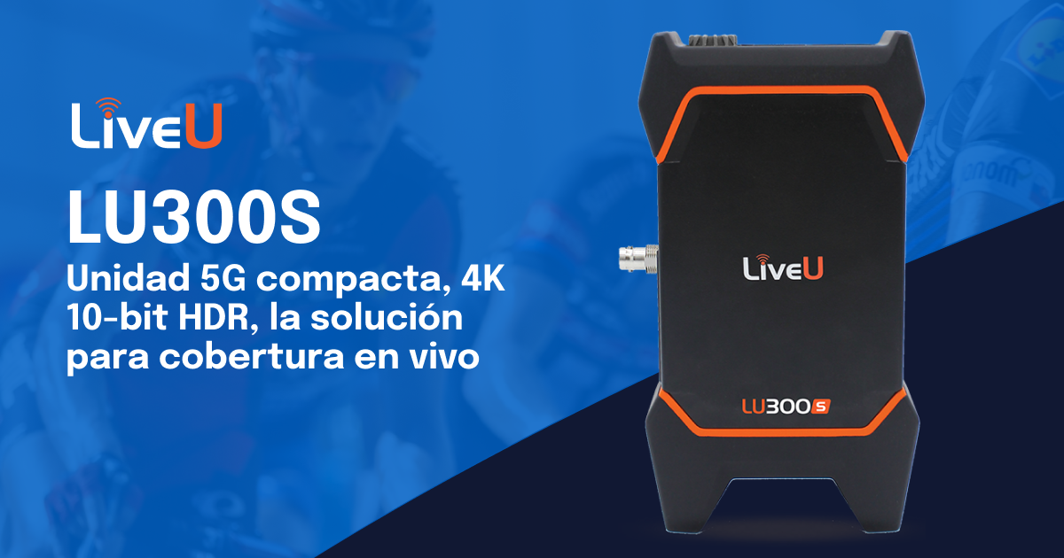 LU300S - LiveU