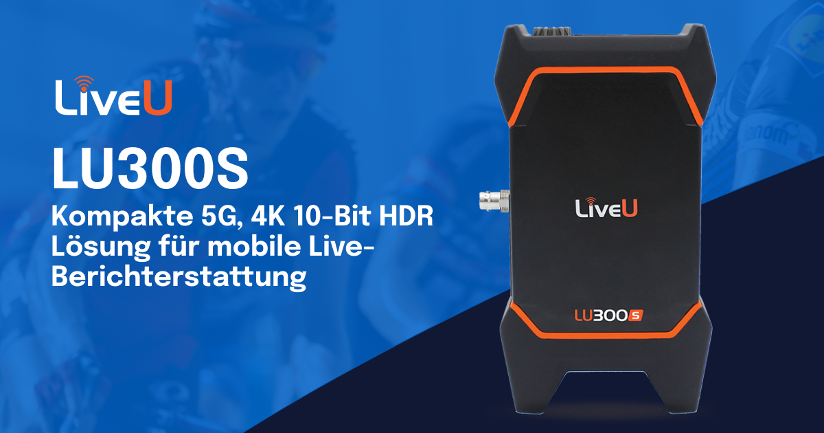 LU300S - LiveU