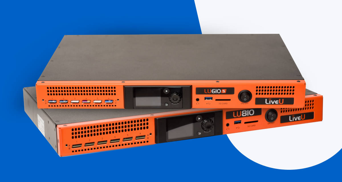 LiveU Releases its Best-in-Class LU810 and LU610S Rackmount REMI ...