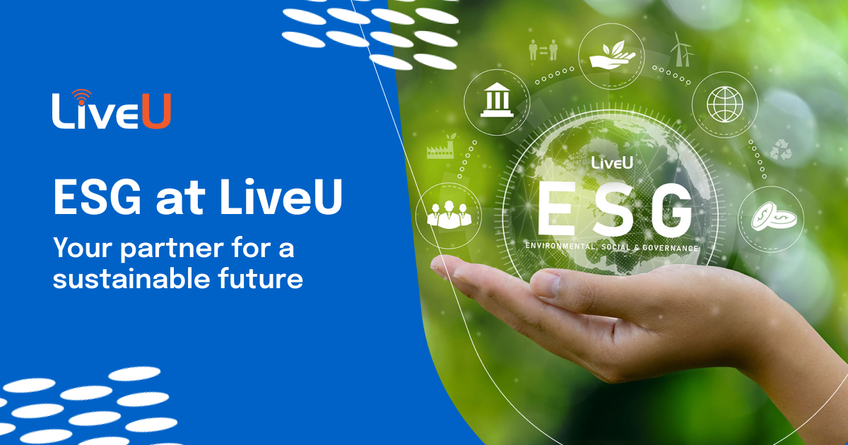 ESG at LiveU | Your Partner for a Sustainable Future