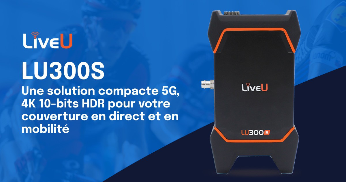 LU300S - LiveU