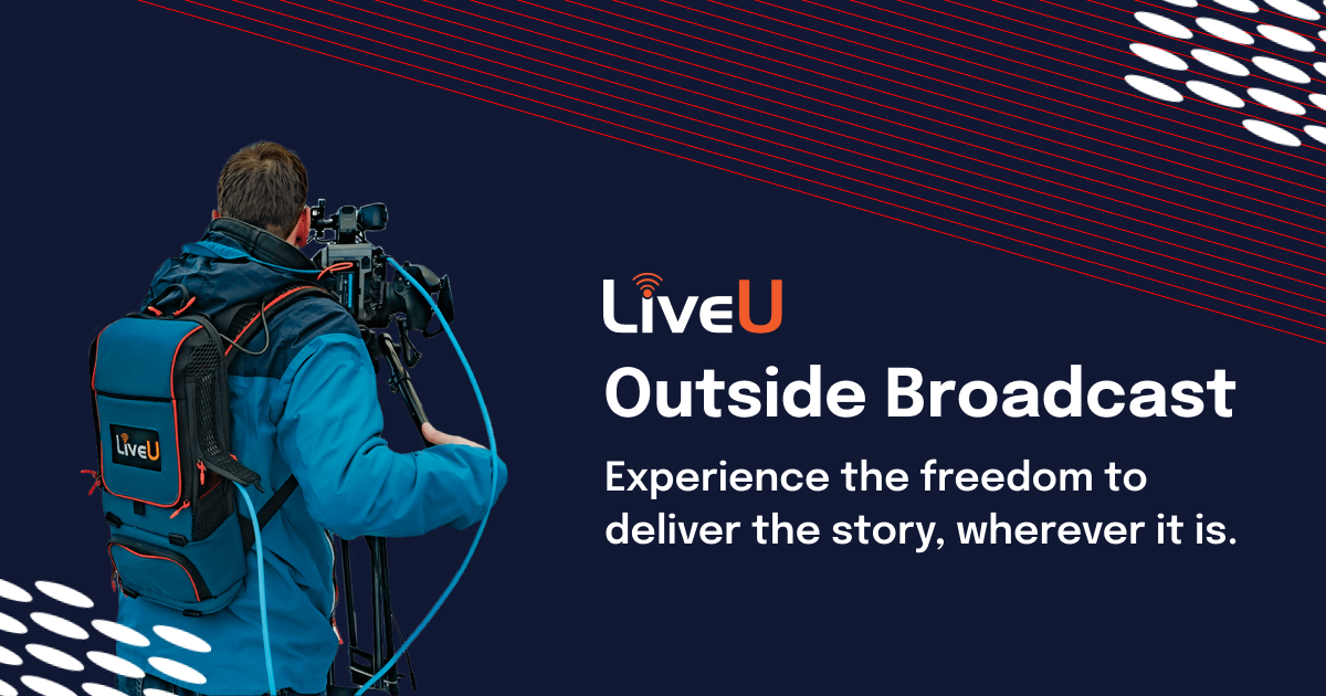 Broadcast Journalism: Enhance Your Live News Coverage | LiveU