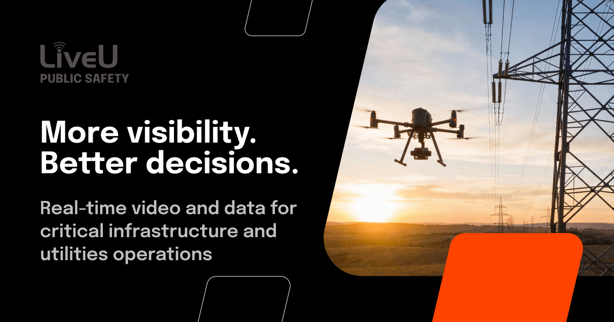 LiveU Critical Infrastructure & Utilities | Real-Time Video & File ...